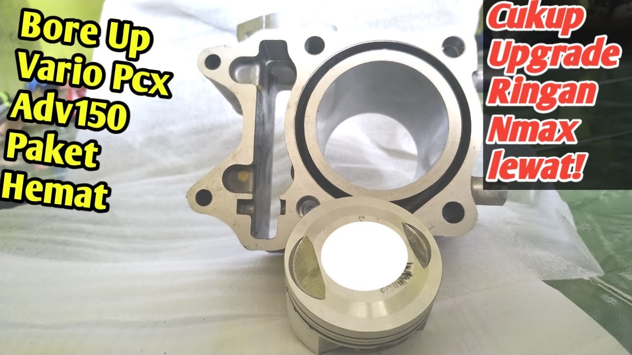 Bore up Paket hemat vario PCX ADV 150, Bisa Sampai Berapa Cc? Maksimal ...