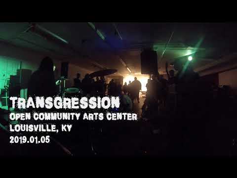 TRANSGRESSION (Full Set) @ Open Community Arts Center - 2019.01.05