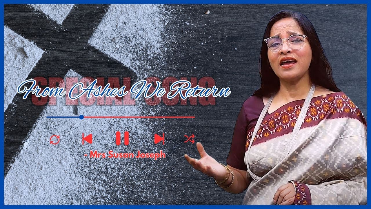 From Ashes We Return || Mrs Susan Joseph || Ash Wednesday 2025 Special ...