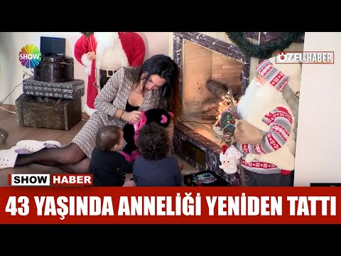 43 yaşında anneliği yeniden tattı