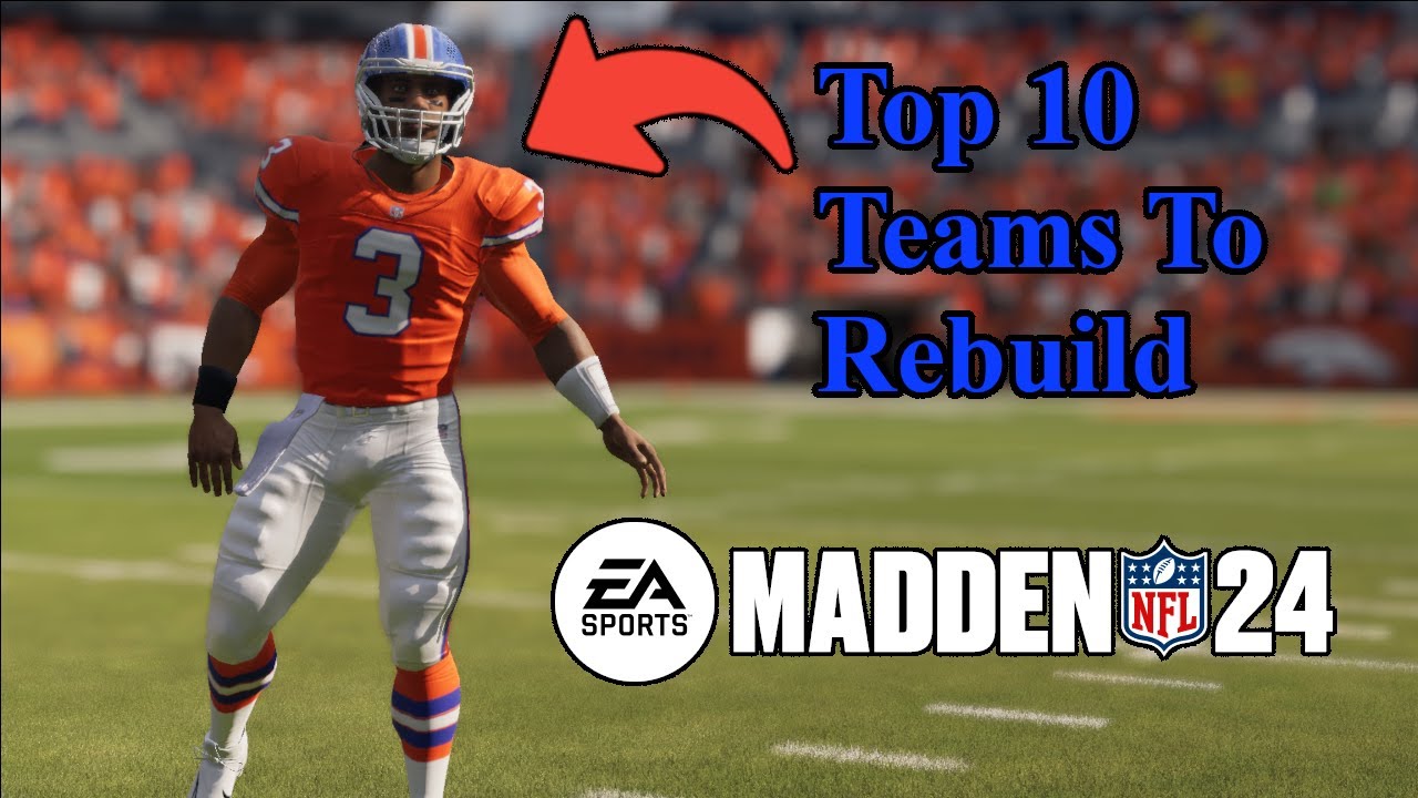 Madden 24 Top 10 Teams To Rebuild In Franchise! - YouTube