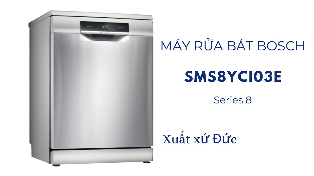 Máy rửa bát Bosch SMS8YCI03E - Series 8 - Chính hãng Đức - YouTube