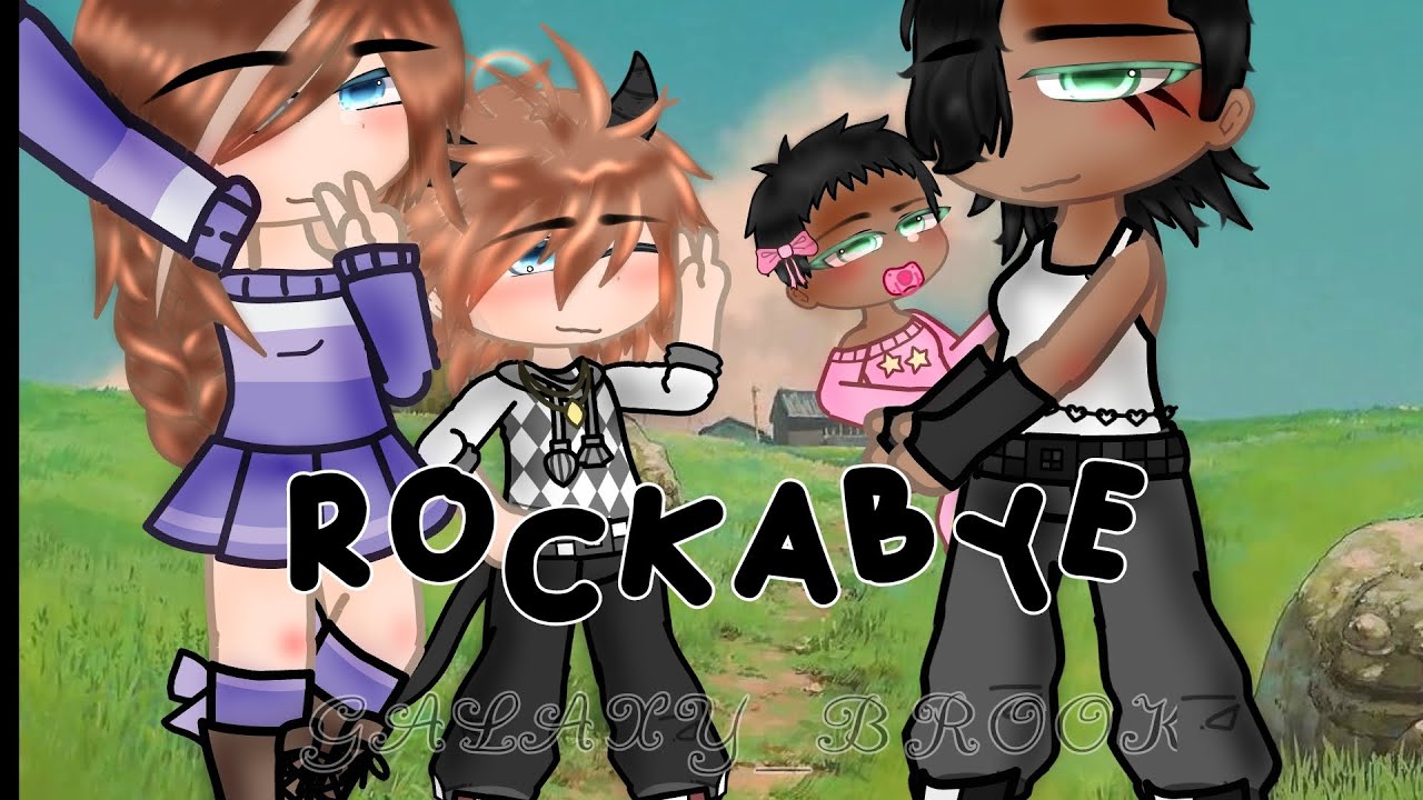 Rockabye || Gacha trend || GALAXY_BROOK - YouTube