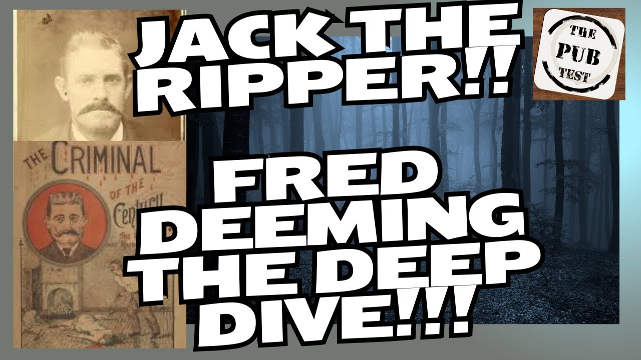 Fred Deeming.. the criminal of the century... could he be Jack the ...