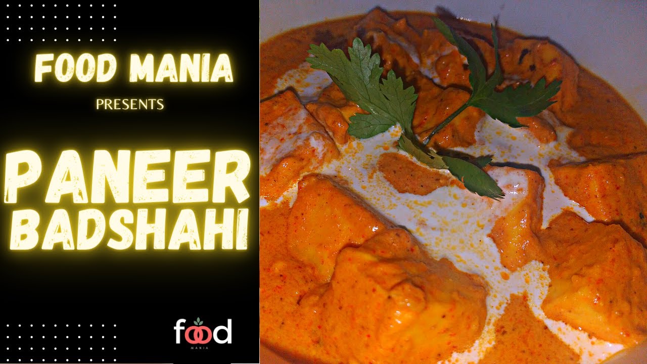 PANEER BADSHAHI || पनीर बादशाही || FOOD MANIA - YouTube