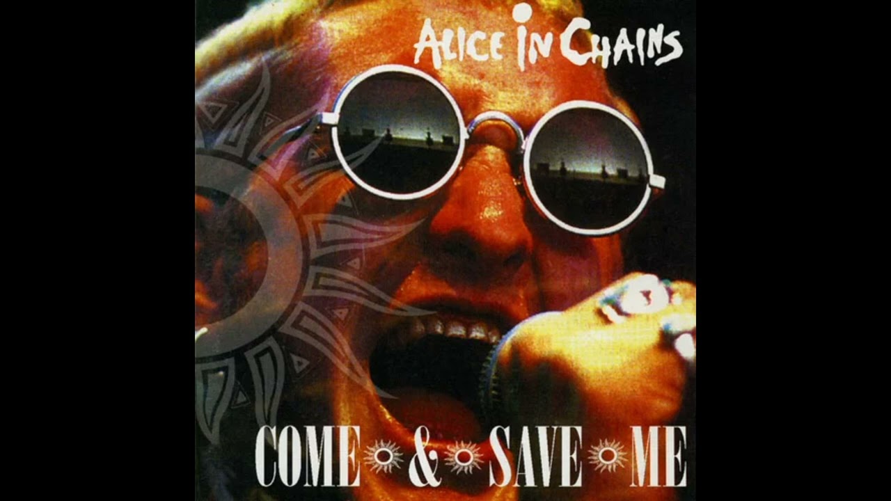 Alice In Chains Come And Save Me