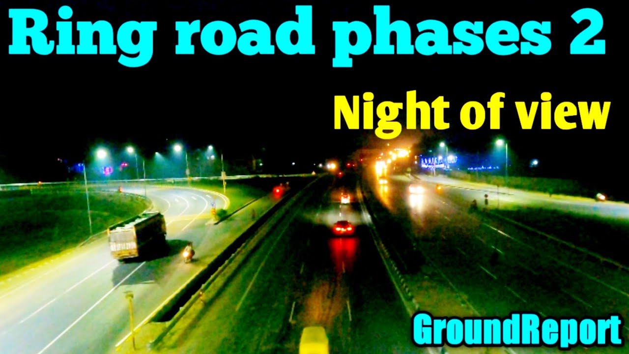 NIGHT VIEW OF VARANASI RING ROAD PHASE 2 Package 1|Exclusive|Harhua TO ...