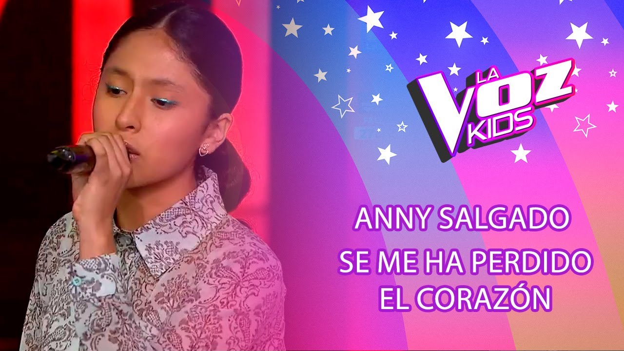 Anny Salgado | Se me ha perdido el corazón | Audiciones a ciegas ...
