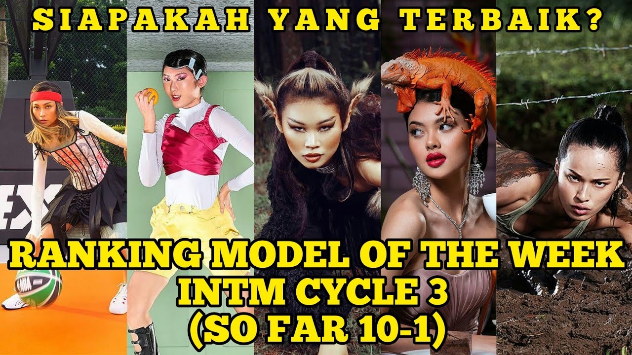 Ranking Model of the week INTM CYCLE 3 (So Far) Posisi 10-1 | Indonesia ...