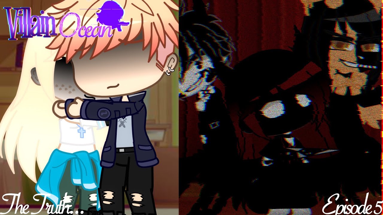 Villain Ocean! Episode 5: The Truth... Gacha Club Series (The Music ...