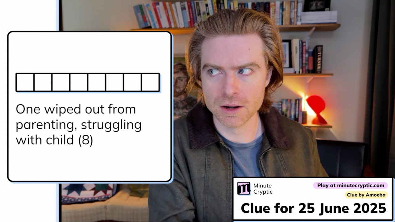 Minute Cryptic Clue 365: One wiped out from parenting, struggling with ...