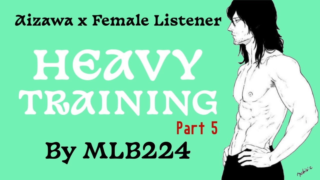 Heavy Training (Part 5) - Aizawa x Female Listener | Fluff | Oneshot | Fanfiction - YouTube