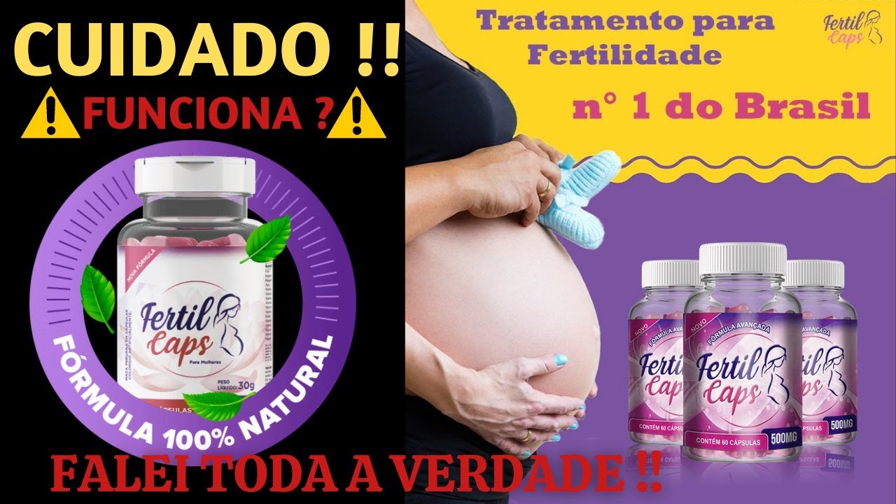 Fertil caps funciona mesmo ? fertil caps funciona para engravidar ...
