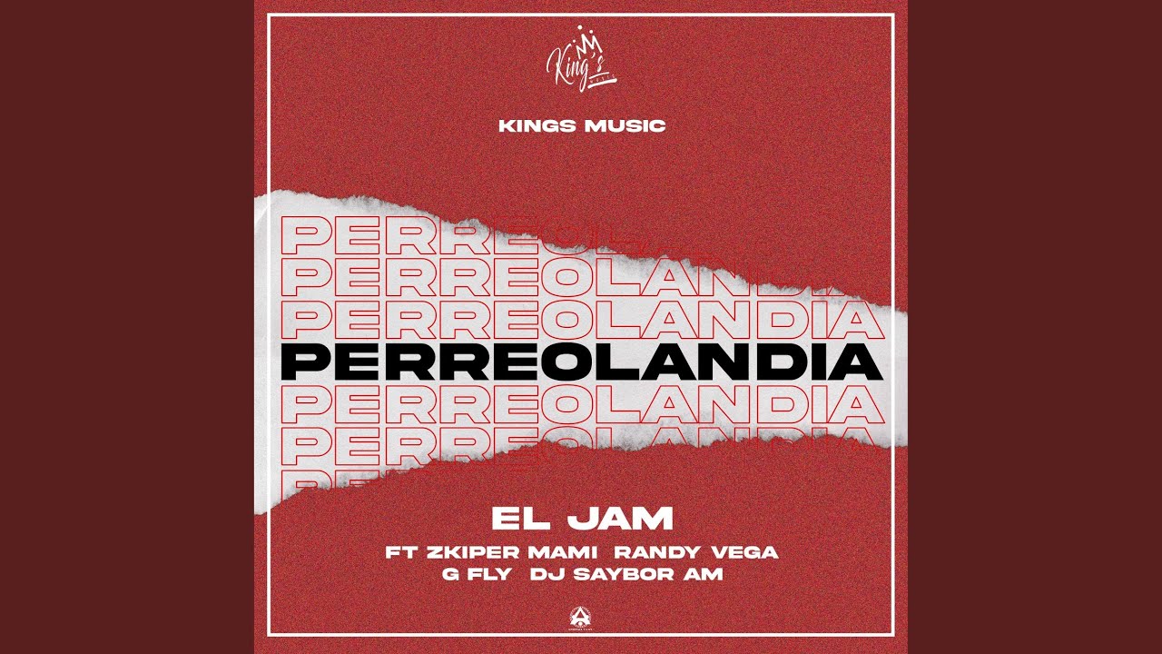 Perreolandia (feat. Zkiper Mami, Randy Vega, G Fly & Dj Saybor Am ...