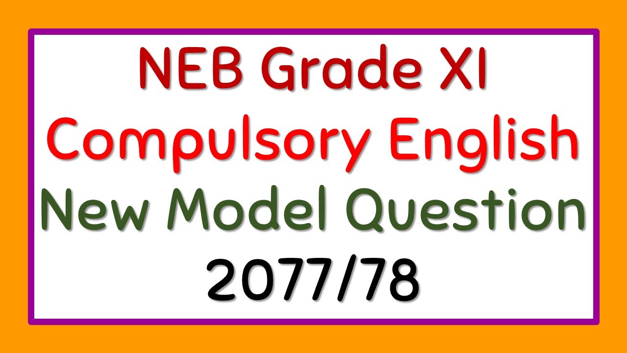 NEB Grade XI Compulsory English Model Questions (New Curriculum) with ...