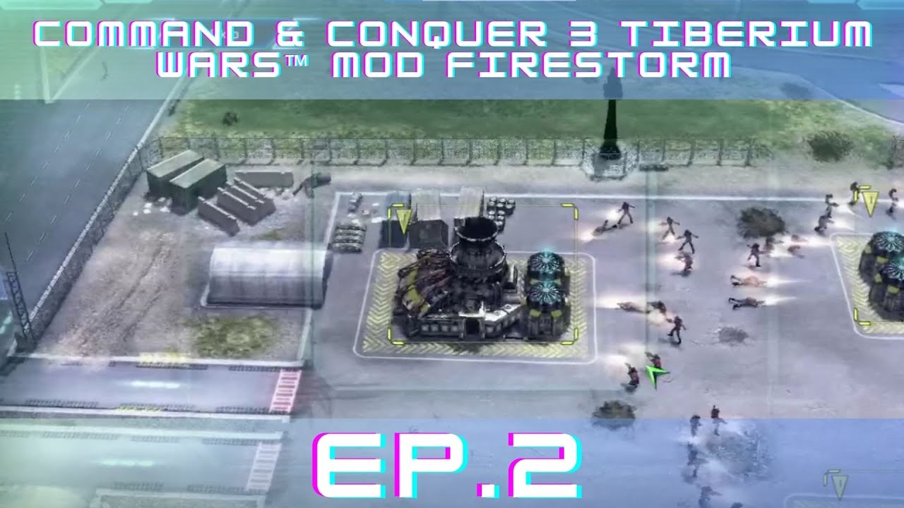 command and conquer 3 tiberium wars mod firestorm EP.2 - YouTube