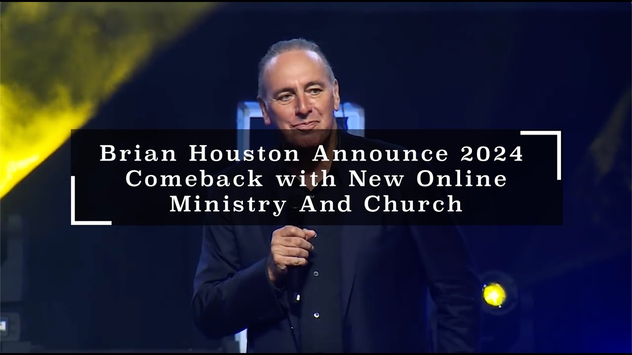 Brian Houston Announces 2024 Comeback with New Online Ministry and ...
