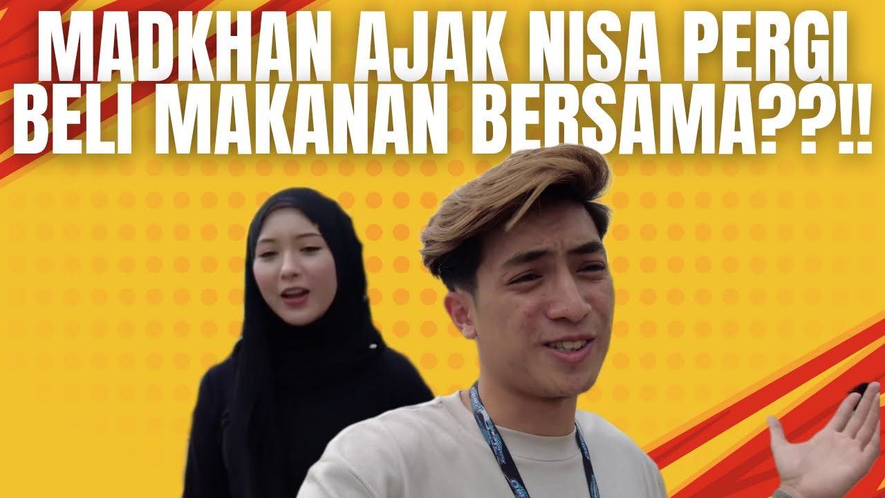 KALI TERAKHIR MADKHAN AJAK NISA PERGI BELI MAKANAN BERSAMA?!!..MAD ...