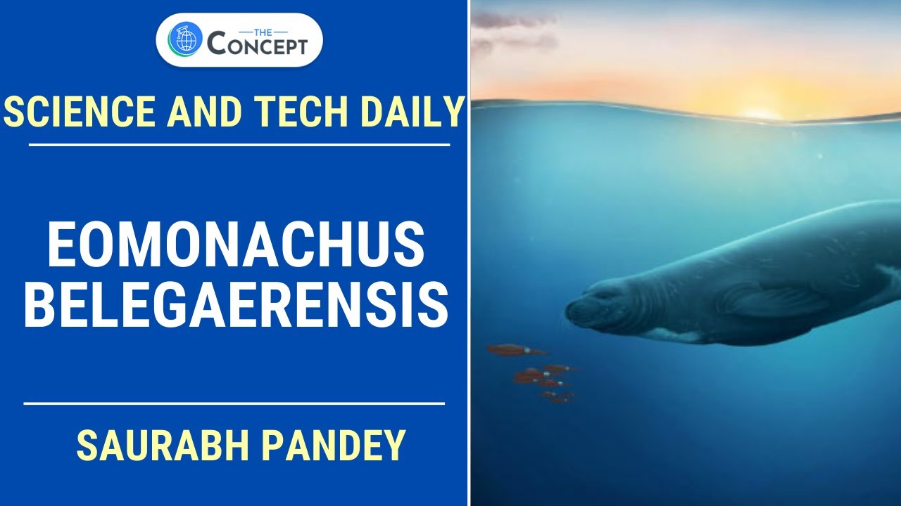 Eomonachus Belegaerensis | Science and Tech Daily | UPSC CSE 2021 ...