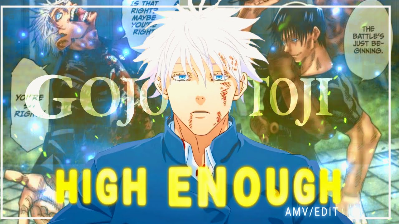 『HIGH ENOUGH』-「Gojo vs toji」 「AMV/EDIT」 - YouTube
