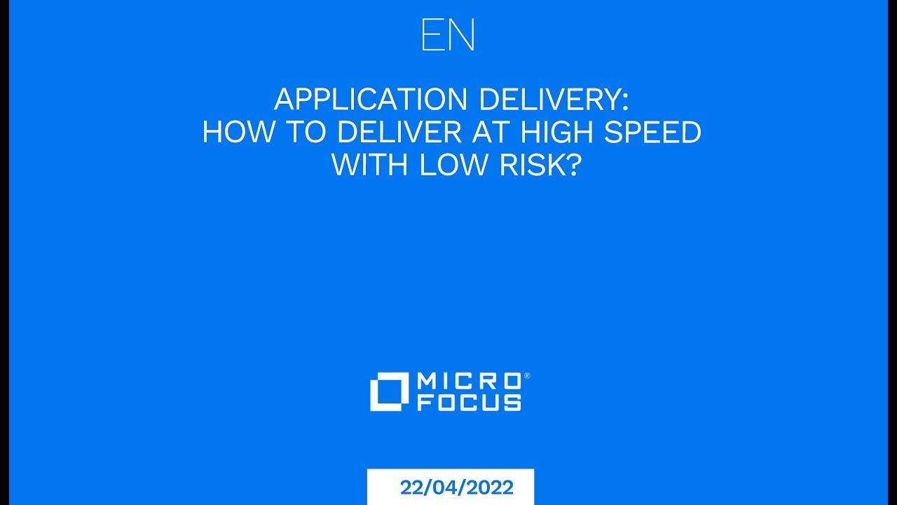 Webinar: Micro Focus - Application Delivery How to deliver at high ...