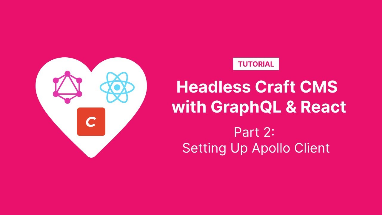 Headless Craft CMS with GraphQL and React, Part 2: Setting Up Apollo ...