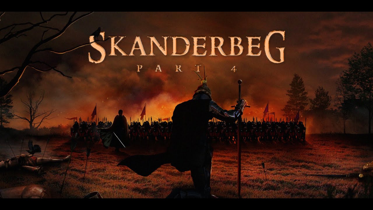 Skanderbeg - The Dragon of Albania (Part 4) - YouTube