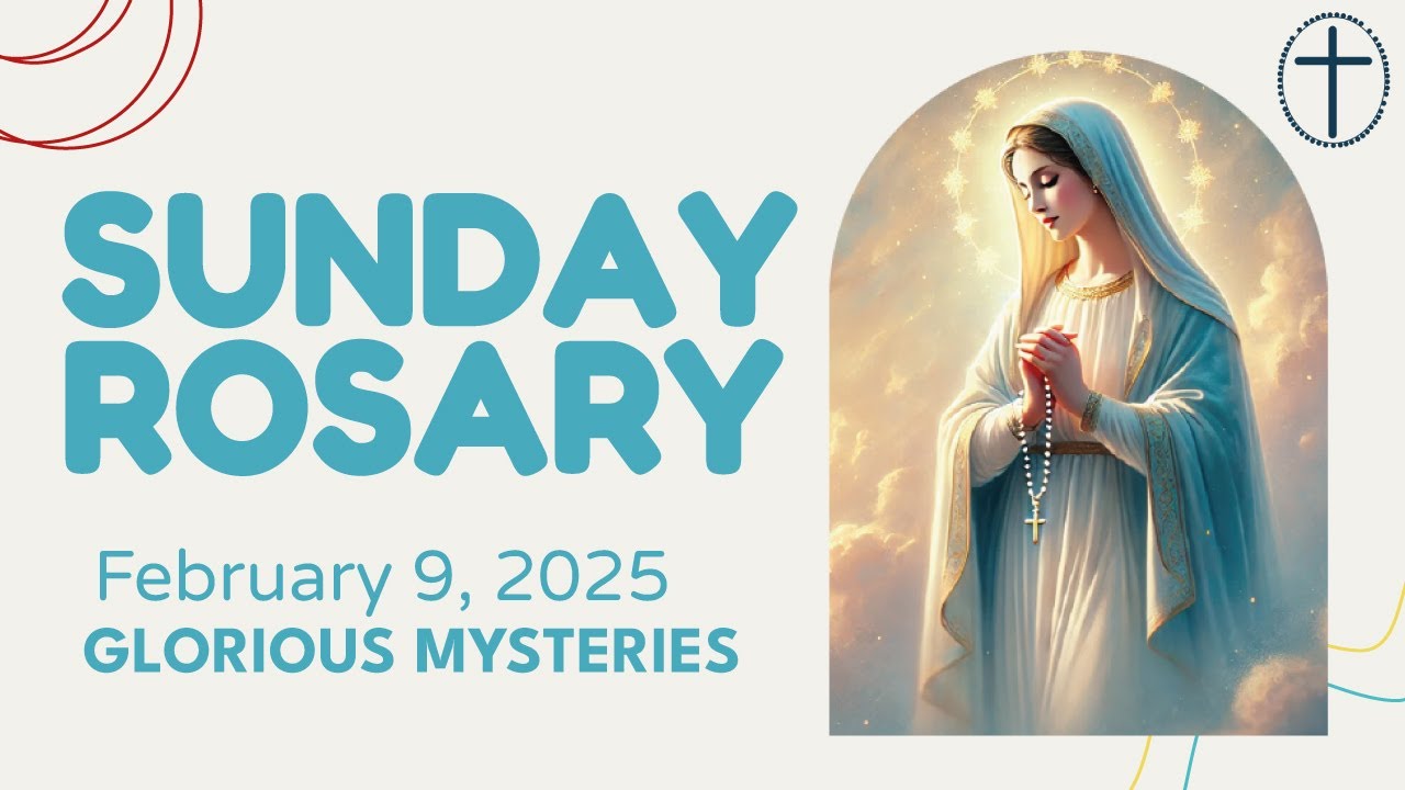 🙏💙 Sunday Rosary 💙 Glorious Mysteries of the Rosary 💙 February 9, 2025 ...
