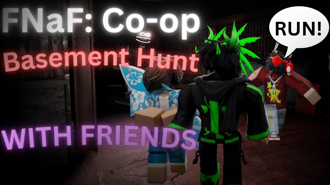 ME and my FRIENDS tried FNAF Co-op: BASEMENT HUNT... (WE GOT SCARED ...
