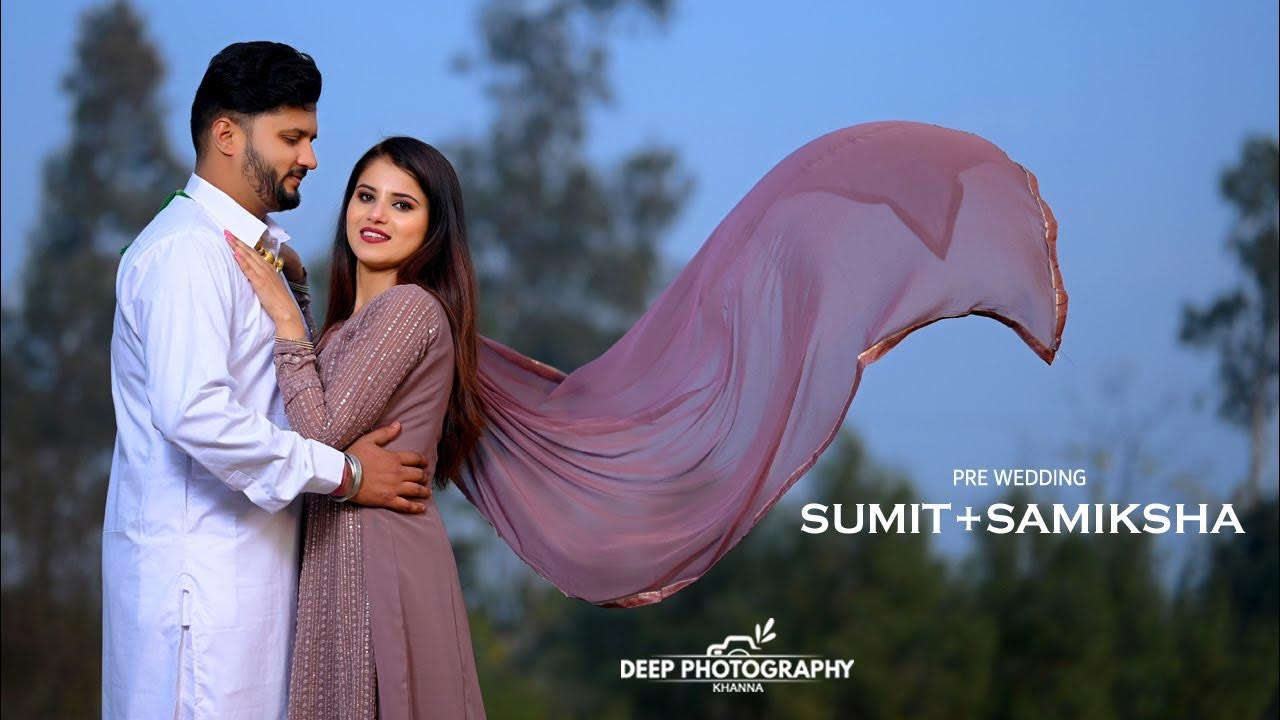SUMIT + SAMIKSHA || BEST PRE WEDDING || 2023|| DEEP PHOTOGRAPHY KHANNA || - YouTube