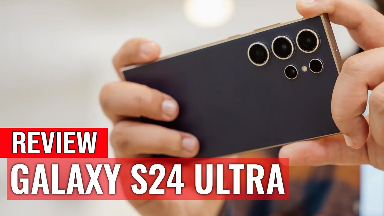 Samsung Galaxy S24 Ultra Review: The Best Ultra ever, and a Must Buy ...
