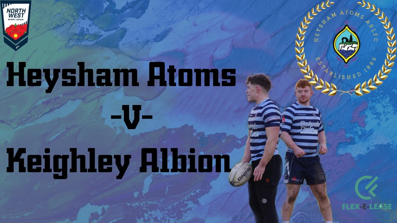 Heysham Atoms -v- Keighley Albion (Friendly) - YouTube