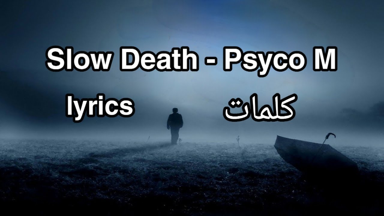 Slow Death - Psyco M lyrics | Slow Death - Psyco M كلمات | Slow Death - paroles | الموت البطيء ...