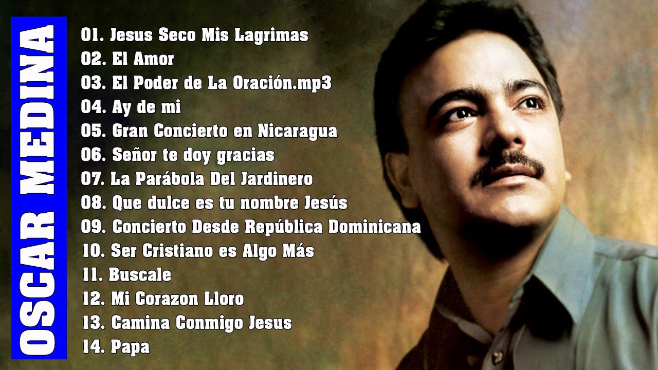 LAS MEJORES CANCIONES DE OSCAR MEDINA GRANDES ÉXITOS ALBUM OSCAR MEDINA ...