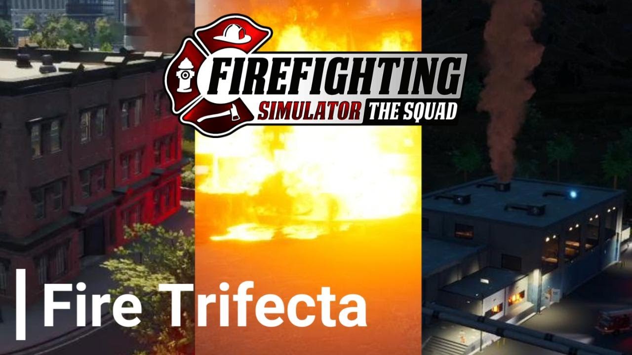 Fire Trifecta | Firefighting Simulator: The Squad - YouTube