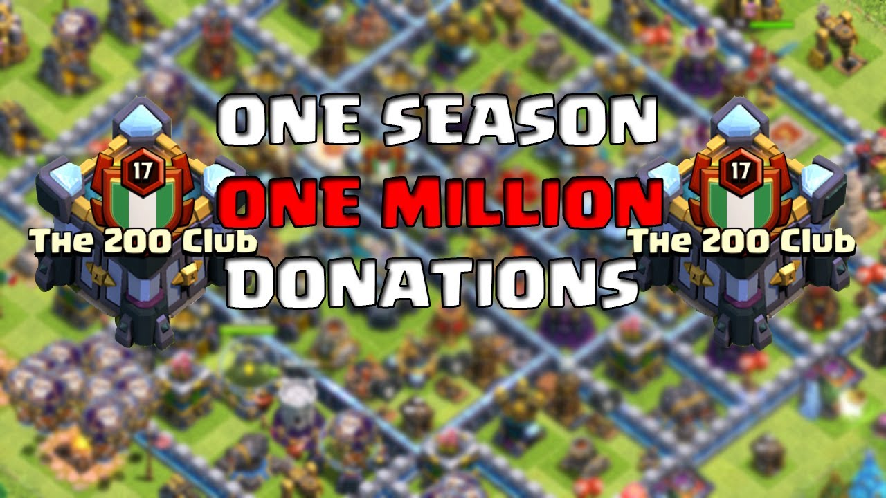 DONATING ONE MILLION TROOPS IN ONE SEASON!! | Clash of Clans - YouTube