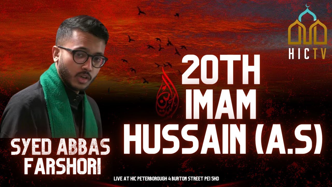 [LIVE] 20th of Imam Hussain (A.S) | Br. Abbas Farshori | HIC ...