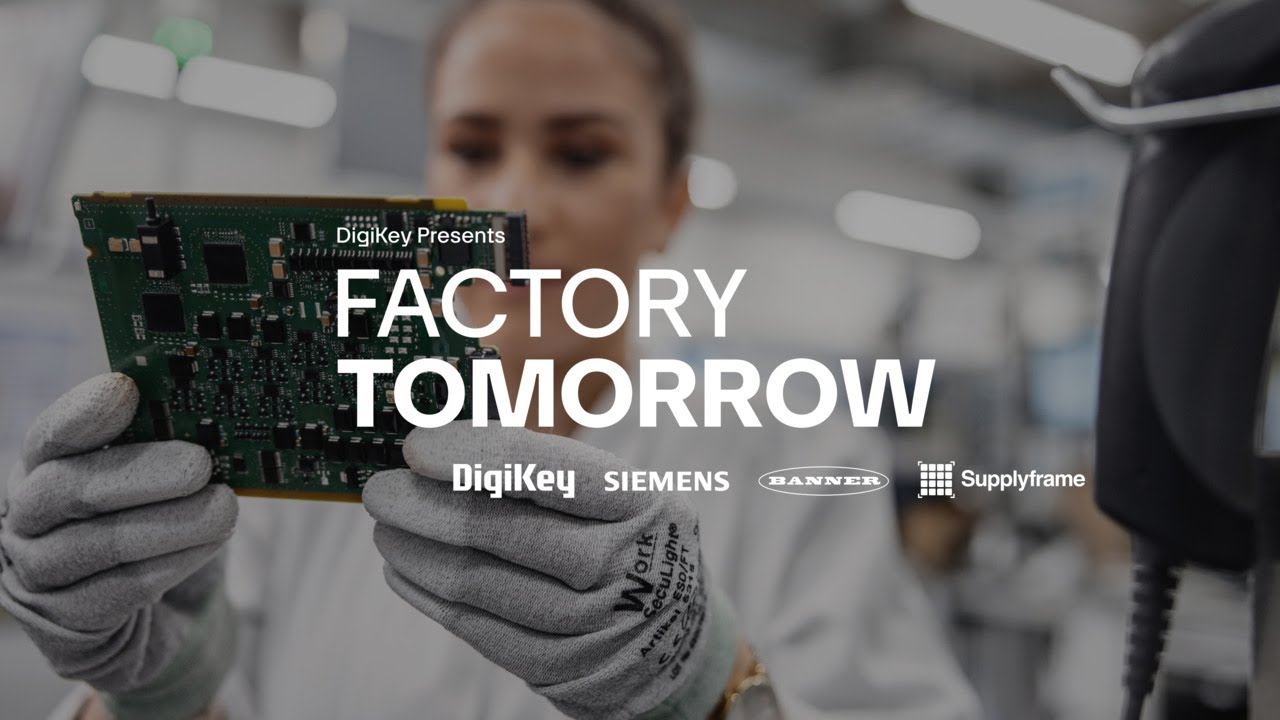 The Future of the Factory Floor - Factory Tomorrow S4 E3 | DigiKey ...