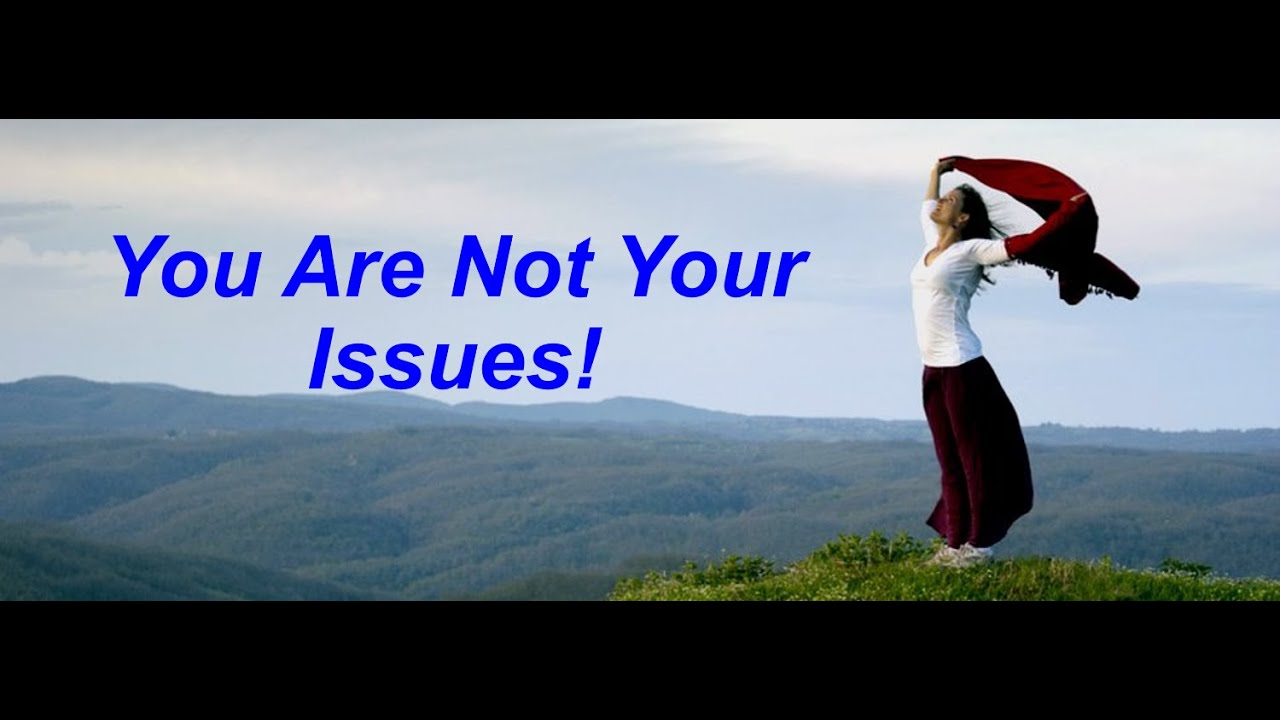 You Are Not Your Issues! by Nathan L Morrison - YouTube