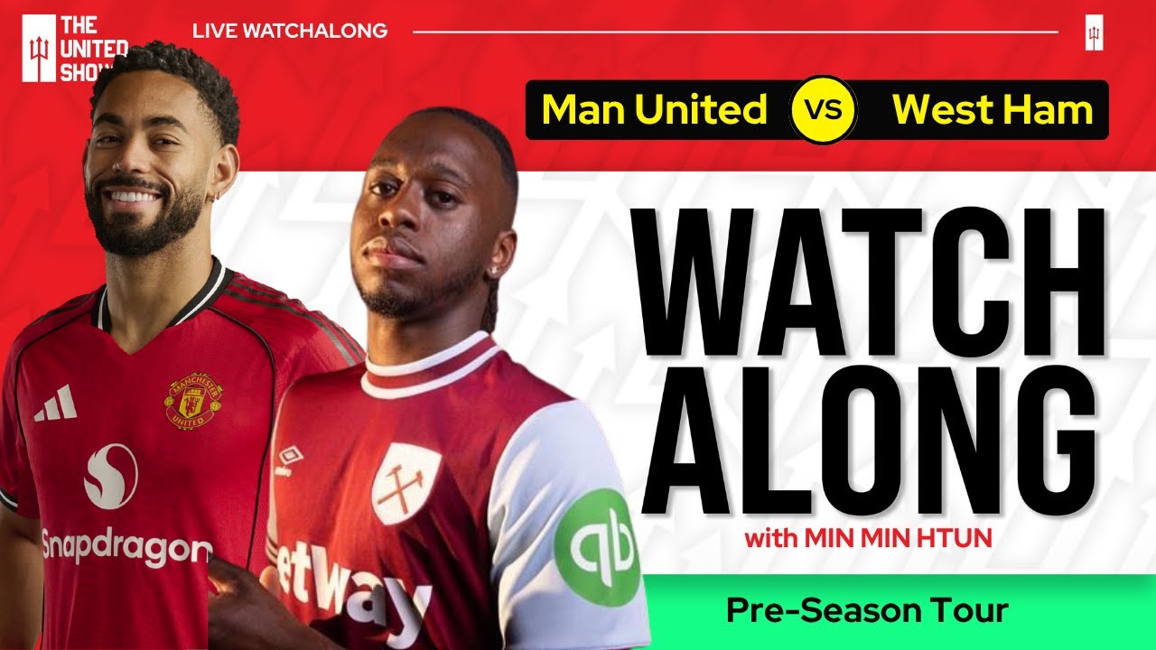 MANCHESTER UNITED VS WEST HAM | Watch Along With Min Min Htun - YouTube