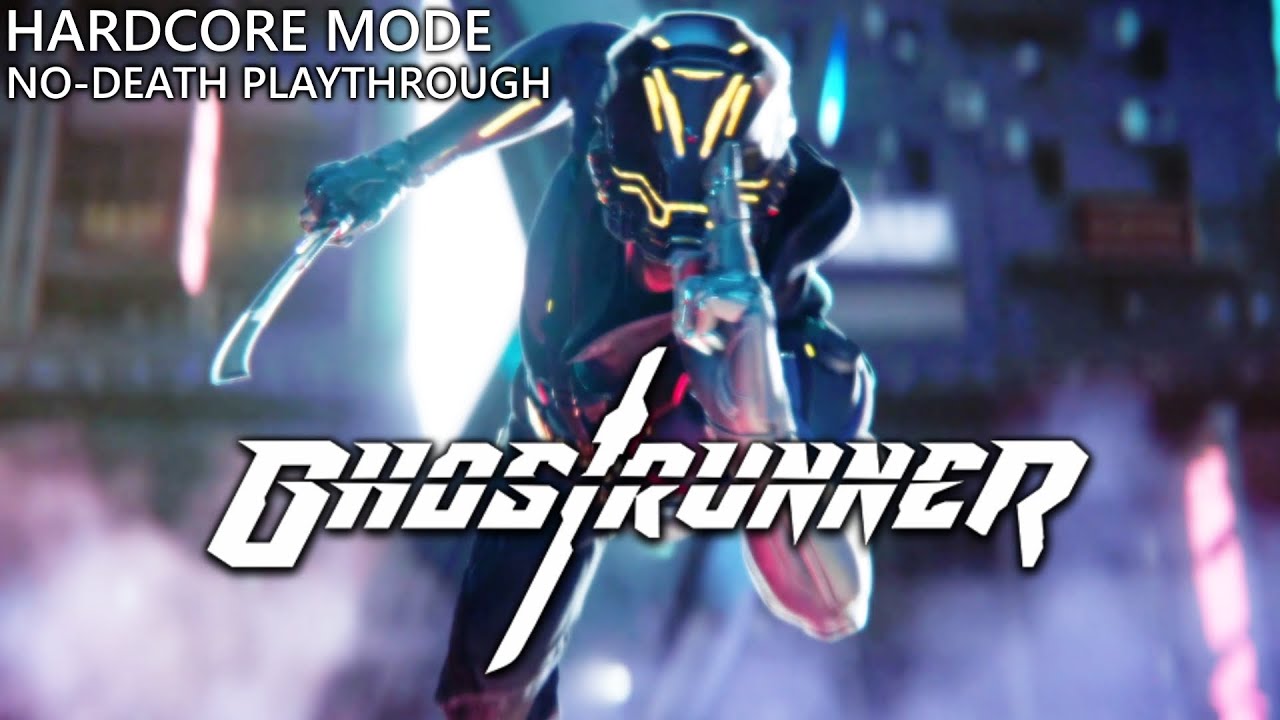 Ghostrunner | [PC Playthrough] (Hardcore mode) (No hits/deaths) - YouTube