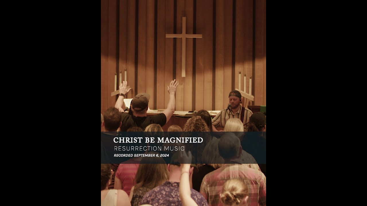 Christ be Magnified - YouTube