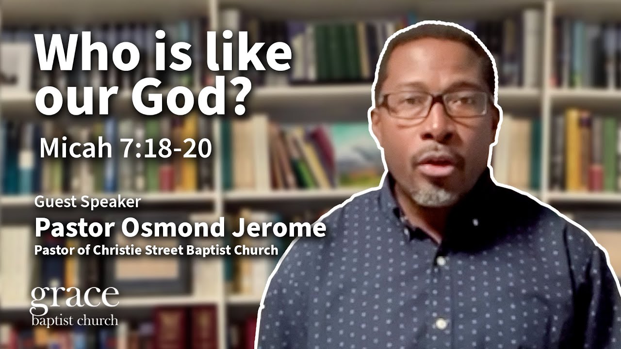 Who Is Like Our God? | Micah 7:18-20 with Guest Speaker Pastor Osmond ...