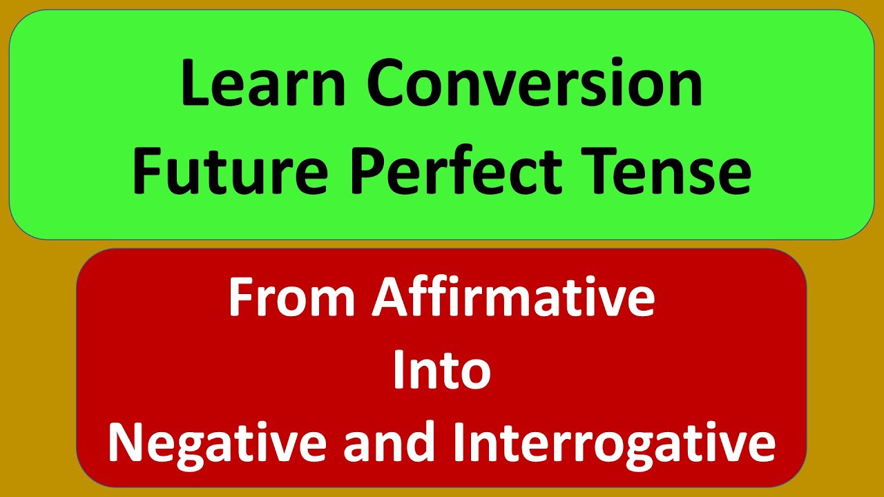 Future Perfect Tense| How to Convert Affirmative Sentence into Negative ...