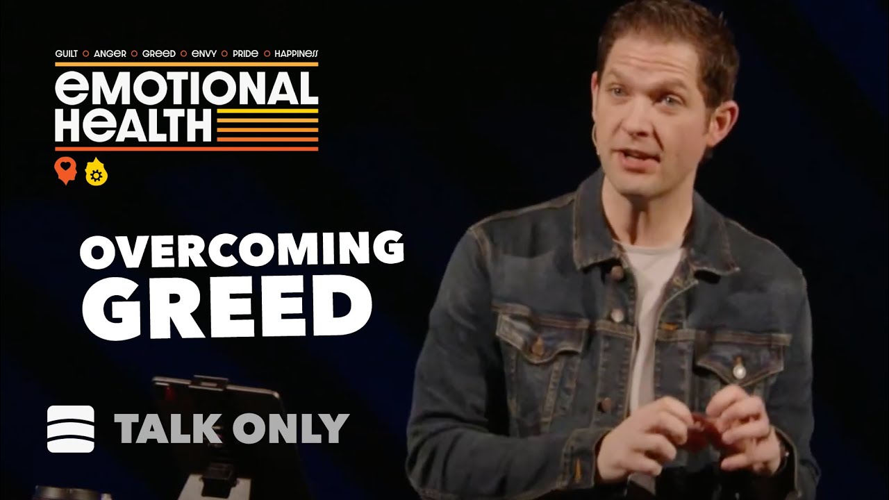 Overcoming Greed – Week 3 of "Emotional Health" - YouTube