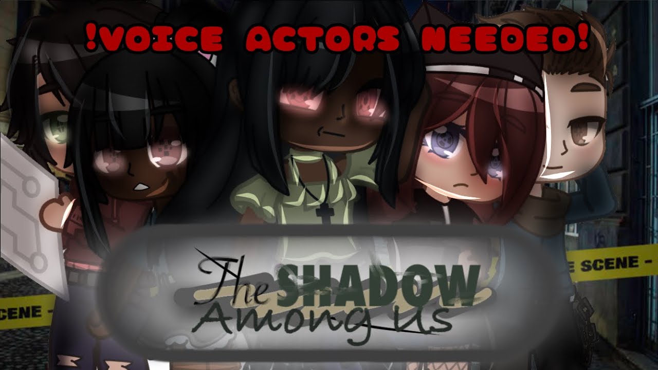 !Voice Actors Needed! “The Shadow Among us” is open for auditons ...