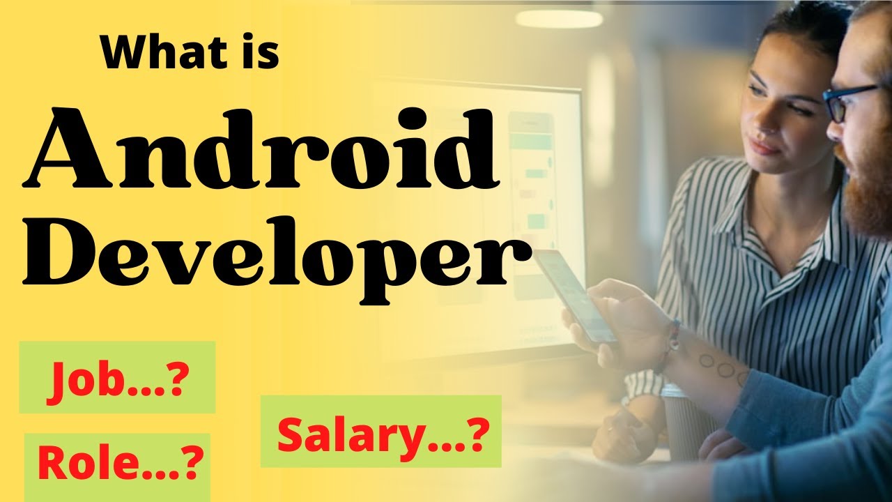 What Is Android Developer Job Salary Roles Complete Guide what-is-android-developer-job-salary-roles-complete-guide