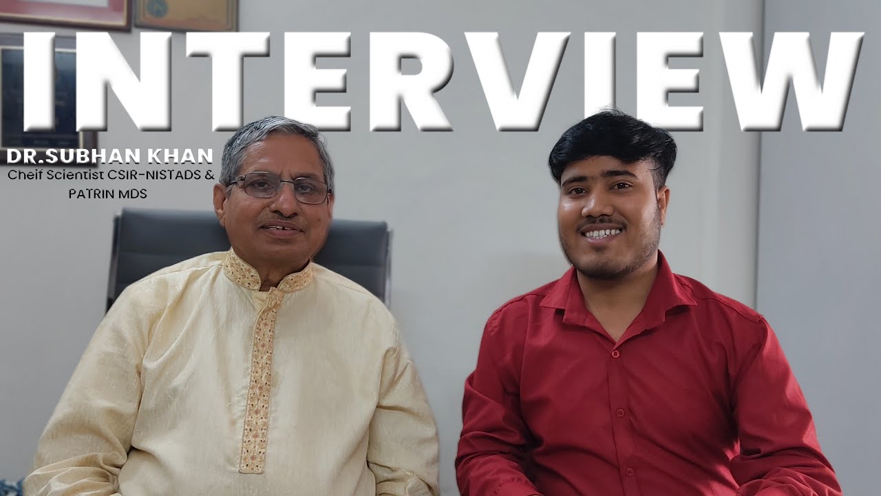 Dr.Subhan Khan Cheif Scientist CSIR-NISTADS &, PATRON MDS Real Life ...