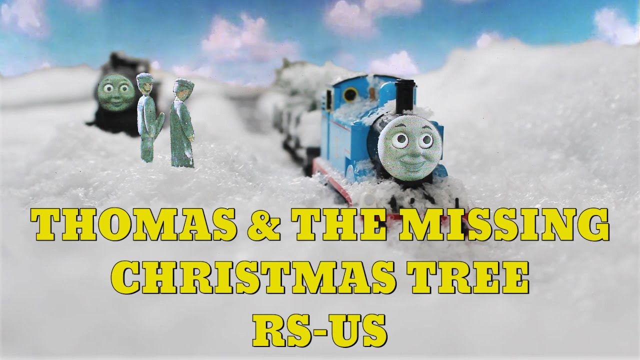 Thomas and the Missing Christmas Tree RS-US Remake V2 - YouTube