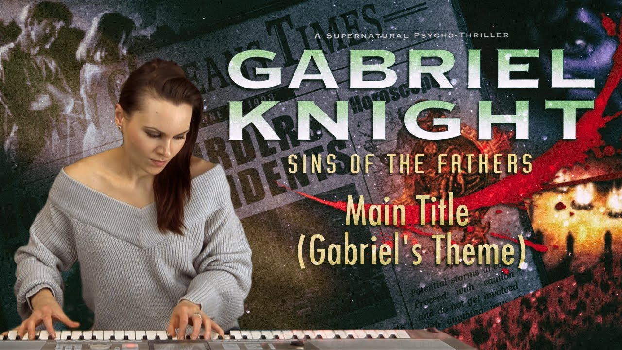 Gabriel Knight Main Theme (Piano cover) - Gabriel Knight: Sins of ...